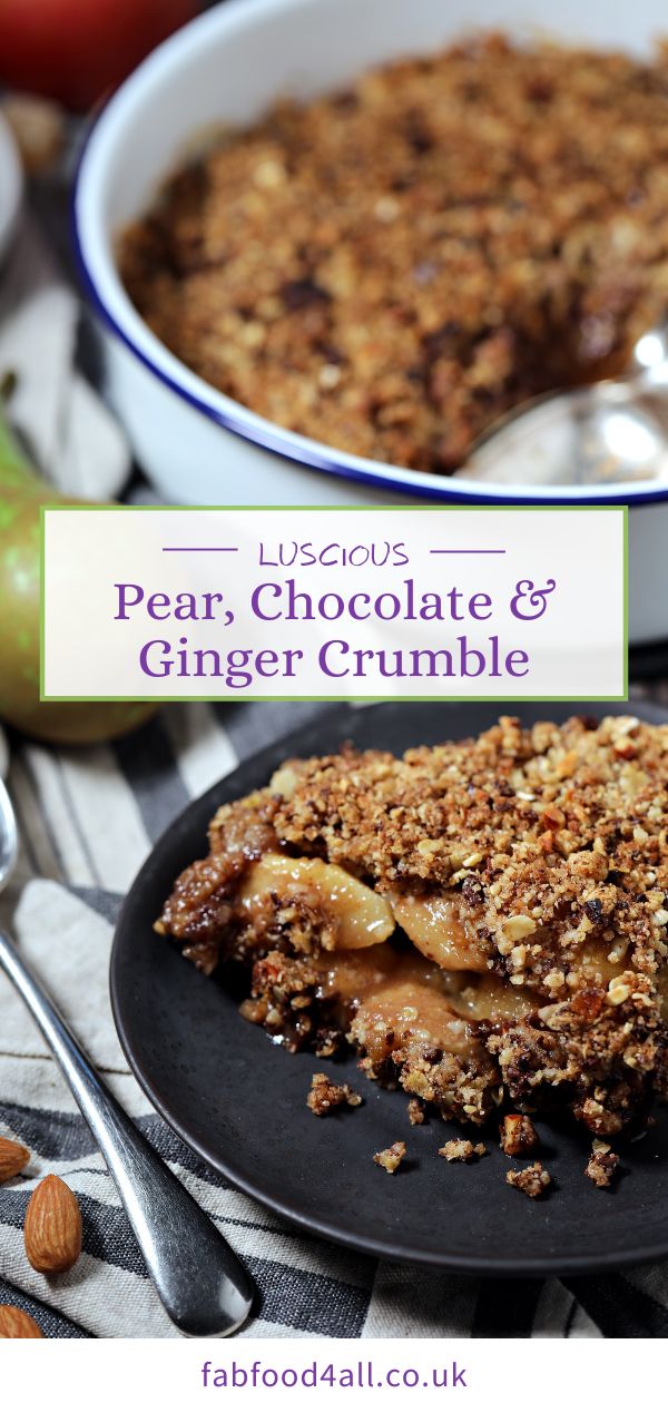 Pear, Chocolate & Ginger Crumble - Fab Food 4 All