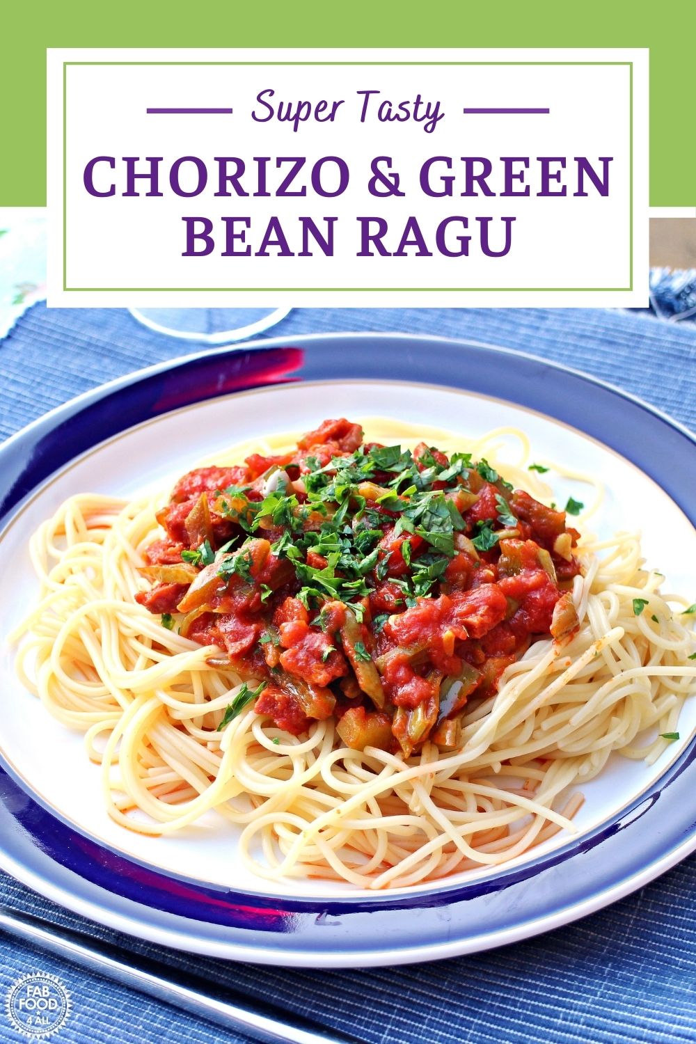 Chorizo & Green Bean Ragù | Fab Food 4 All