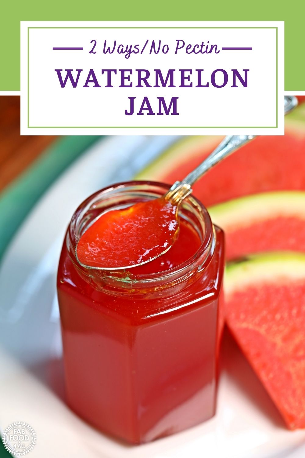 Watermelon Jam - 2 ways (no pectin recipe) | Fab Food 4 All